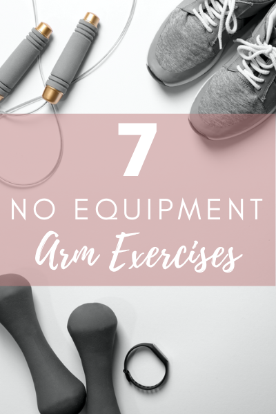 7 No Equipment Arm Exercises - Lauren Piper No Equipment Arm Workout